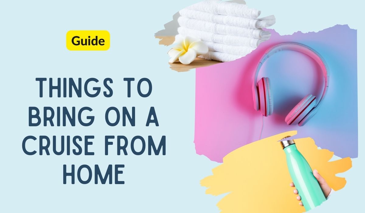12 THINGS TO BRING ON A CRUISE FROM HOME