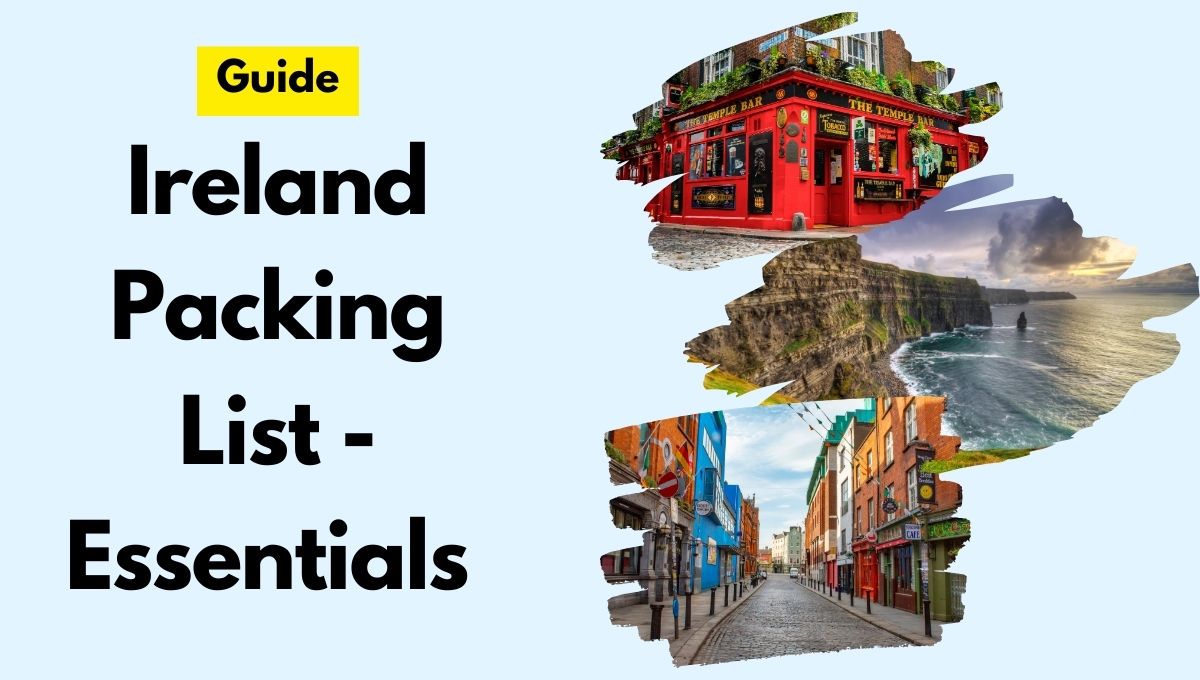 The Ultimate Ireland Packing List - Essentials You Can’t Forget ...